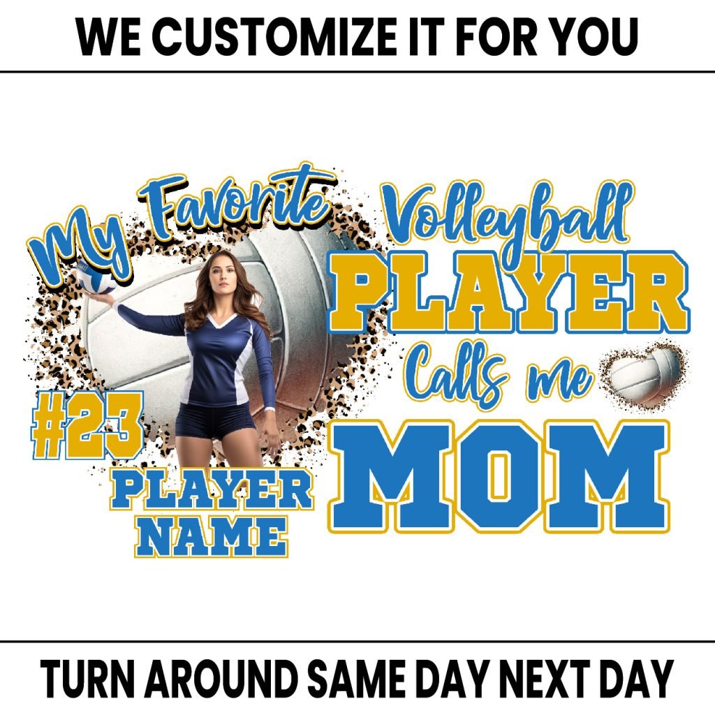 Custom Volleyball My Favorite Player Calls Me Mom Design – C and D ...